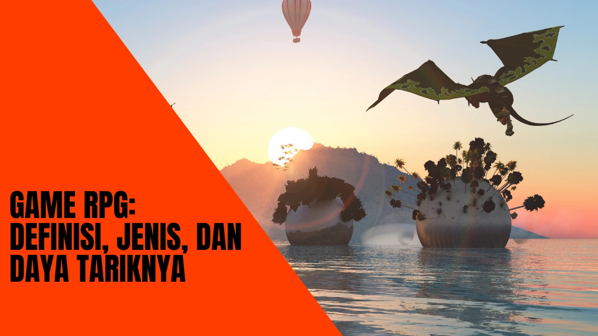 Game RPG: Definisi, Jenis, dan Daya Tariknya